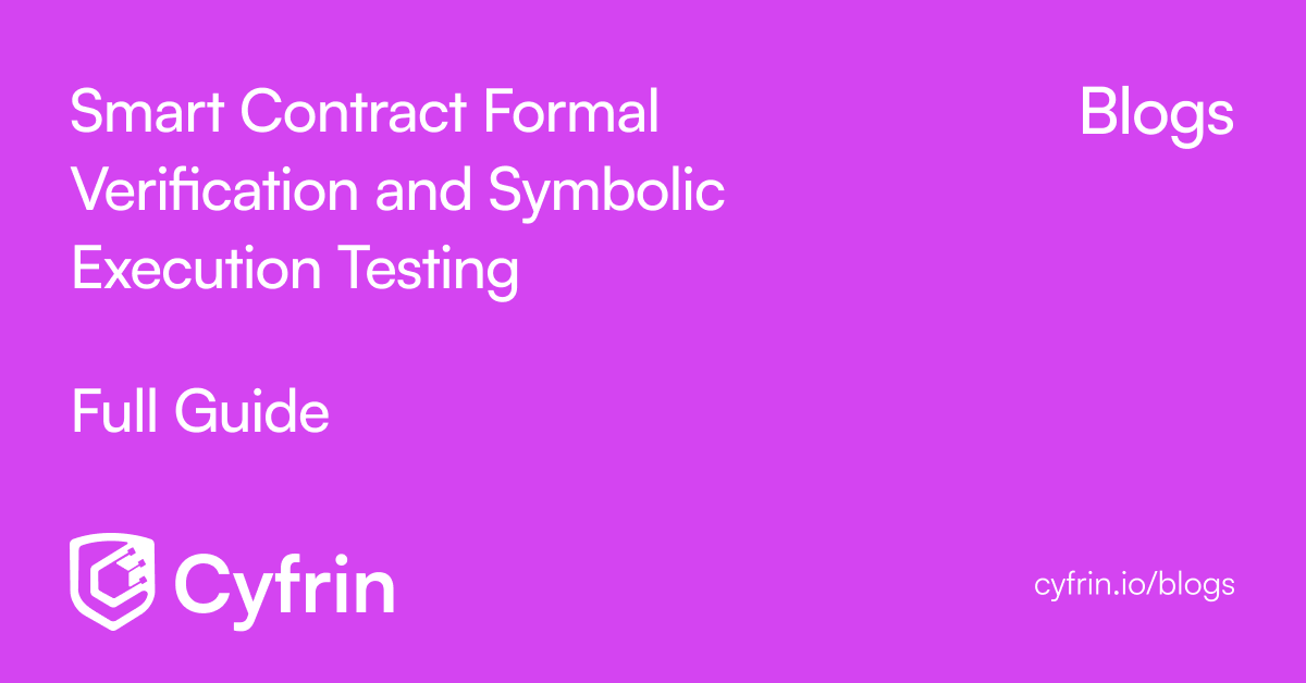 Smart Contract Formal Verification And Symbolic Execution Testing
